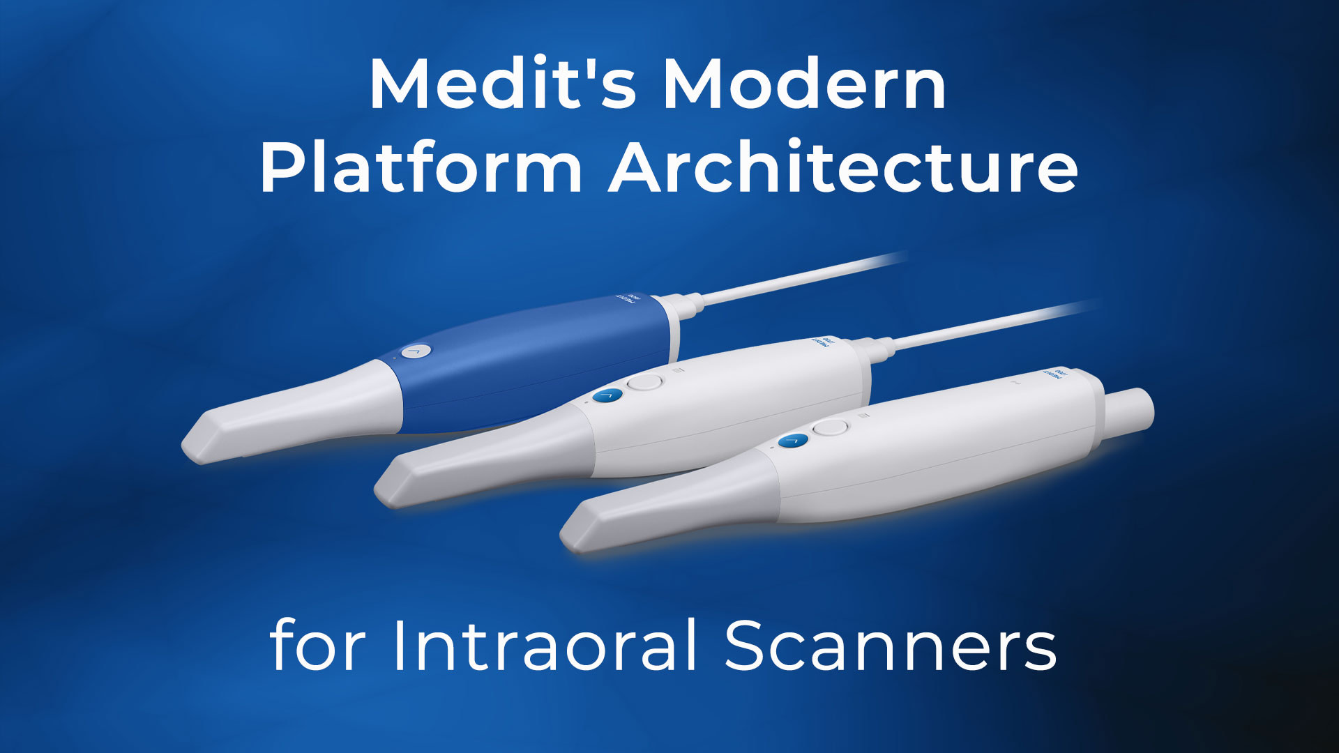 Medit’s Modern Platform Architecture for Intraoral Scanners
