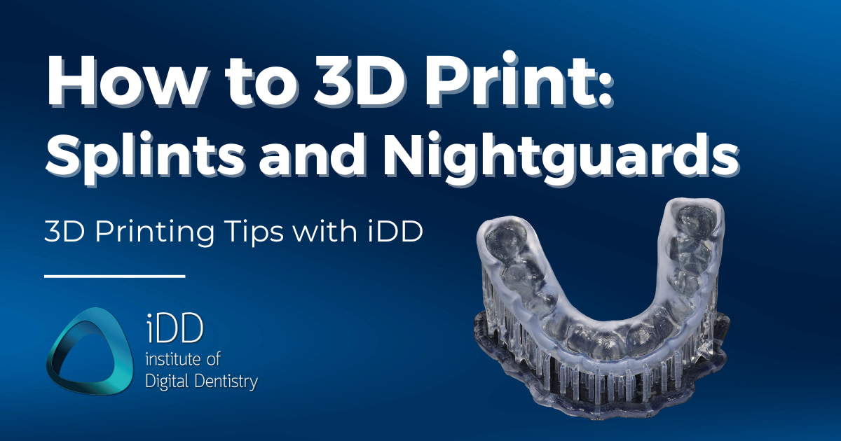 How to 3D Print Splints and Nightguards using Keysplint Soft ...
