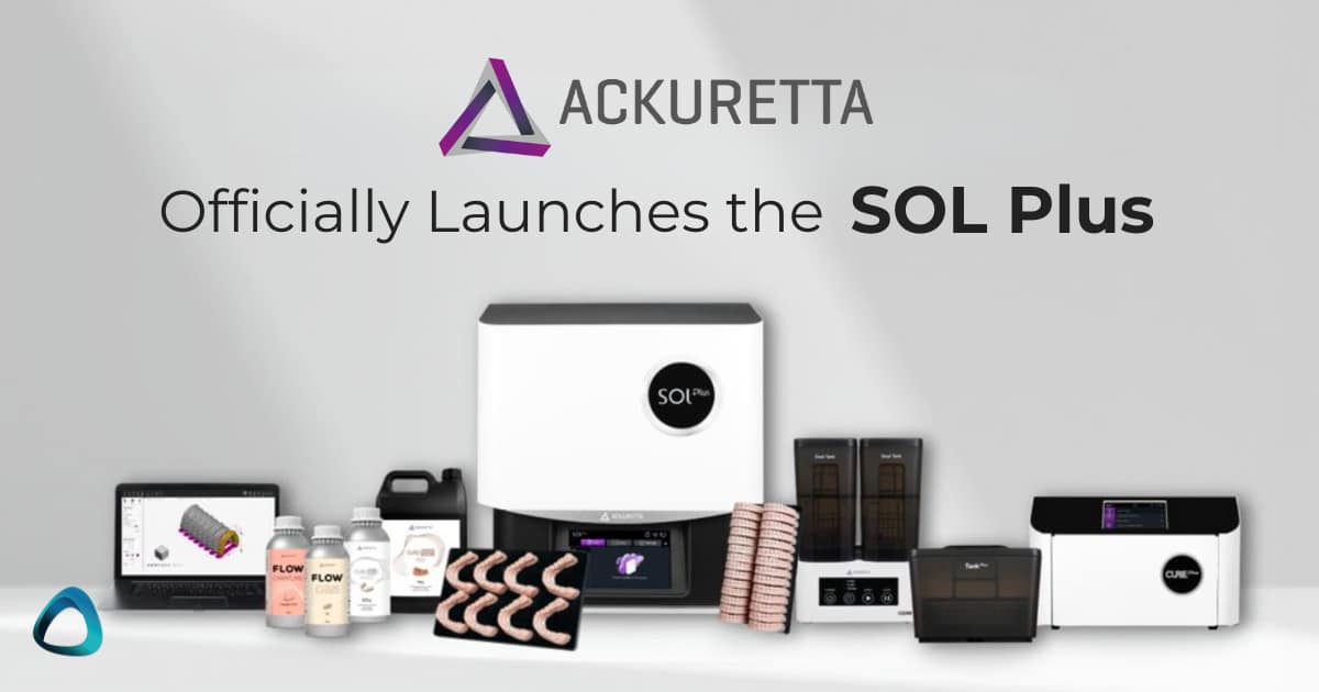 Ackuretta Officially Launches a New 3D Printing Solution with the SOL ...