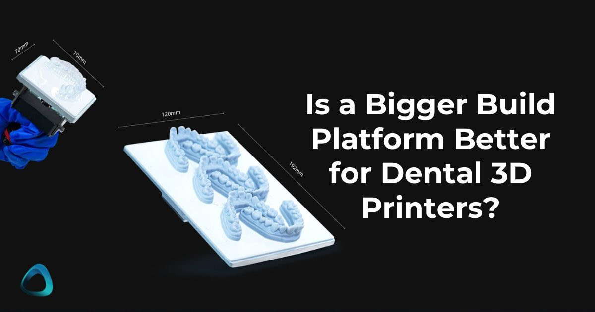 Is a Bigger Build Platform Better for Dental 3D Printers?