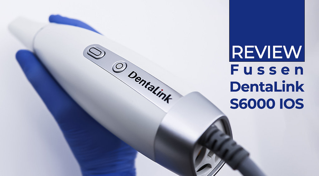 Fussen DentaLink Scanner Review | Institute of Digital Dentistry