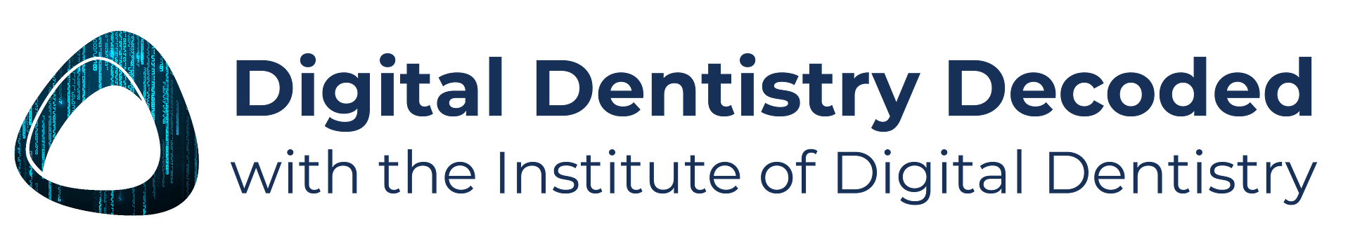 Digital Dentistry Decoded Podcast - Institute of Digital Dentistry