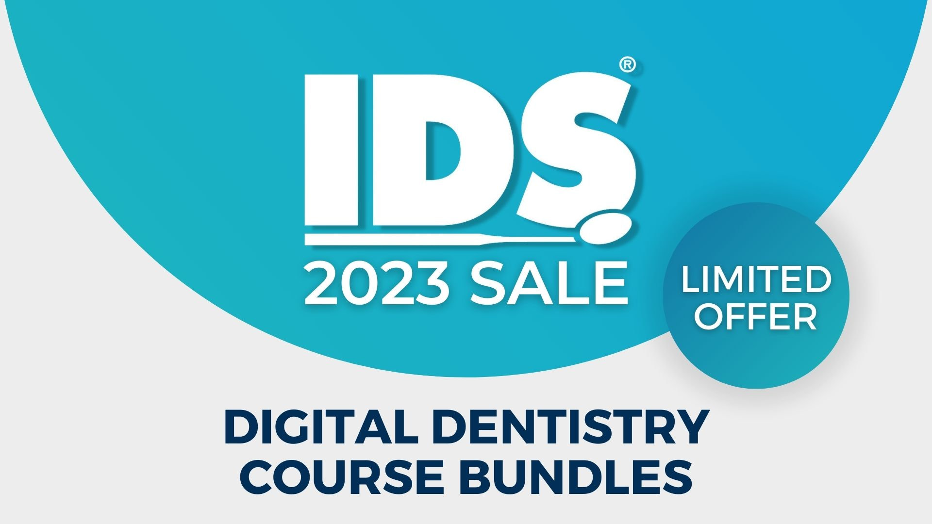 IDS 2023 Sale - Institute of Digital Dentistry