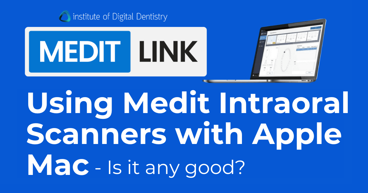 Using Medit Intraoral Scanners with Apple Mac - is it any good ...