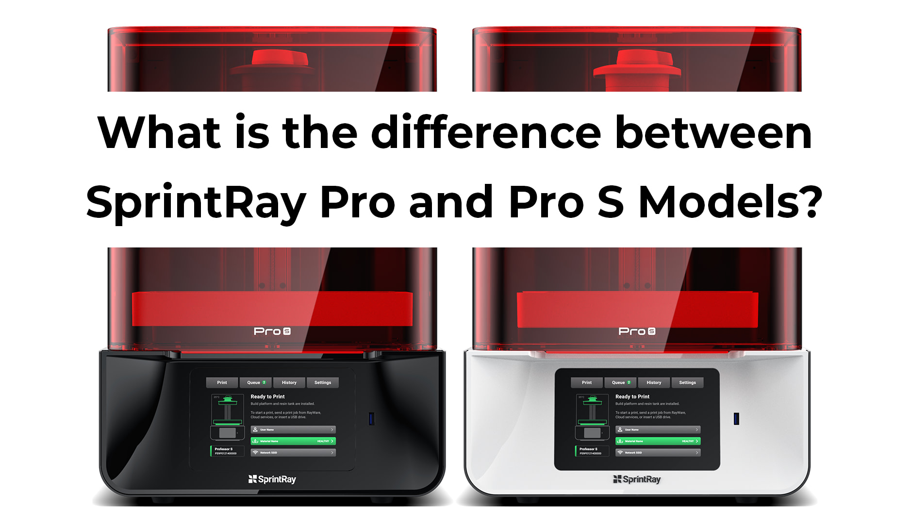 What is the difference between Sprintray Pro and Pro S Models?