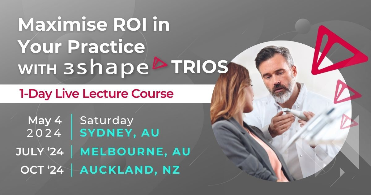 3Shape TRIOS Scanning Course Australia and New Zealand