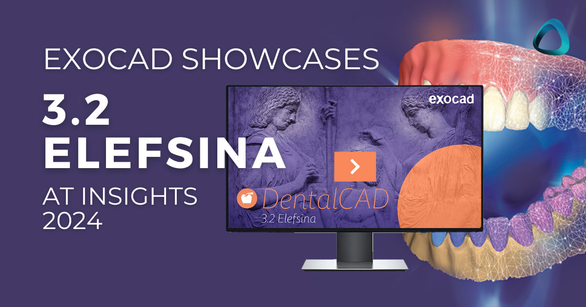 Exocad Showcases 3.2 Elefsina at Insights 2024 - Institute of Digital ...