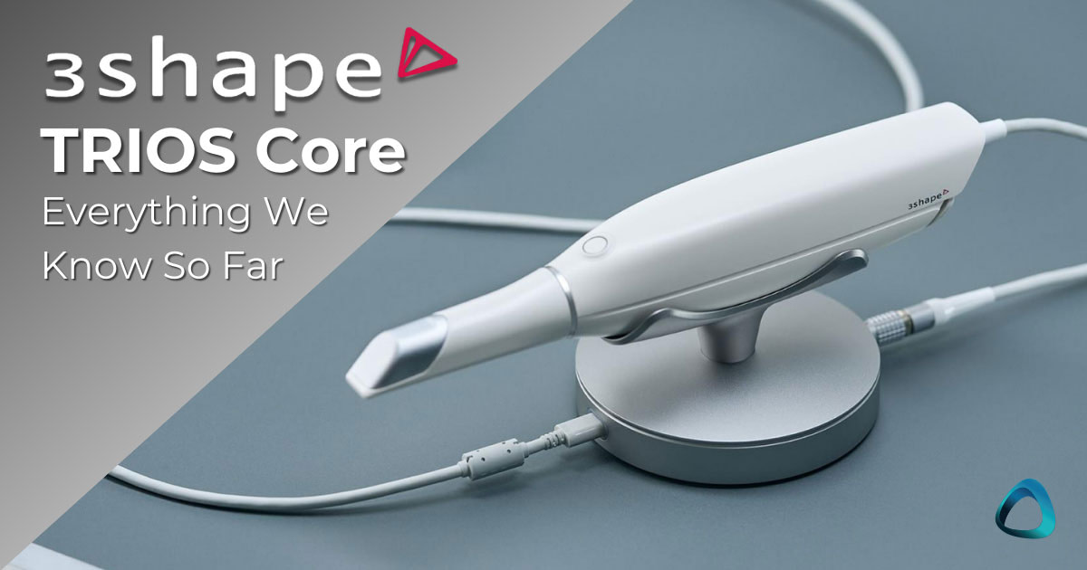 3Shape's TRIOS Core Intraoral Scanner - Everything We Know