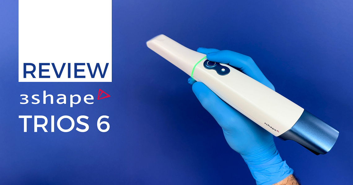 3Shape TRIOS 6 Intraoral Scanner Review by iDD