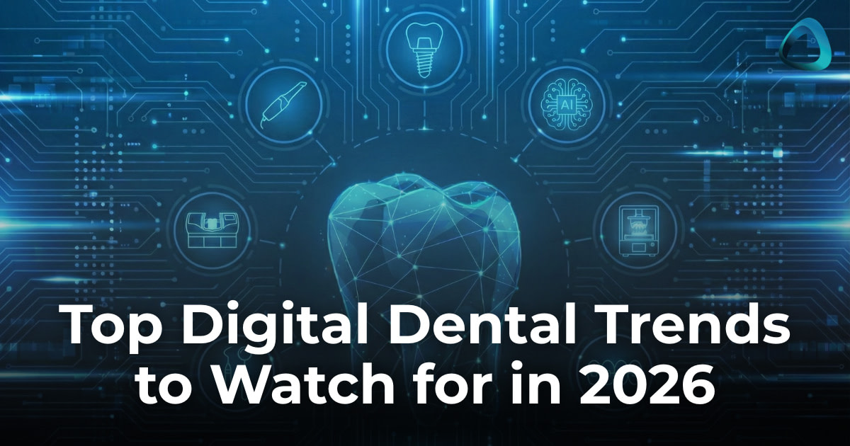 Top Digital Dental Trends to Watch for in 2026 - Institute of Digital ...