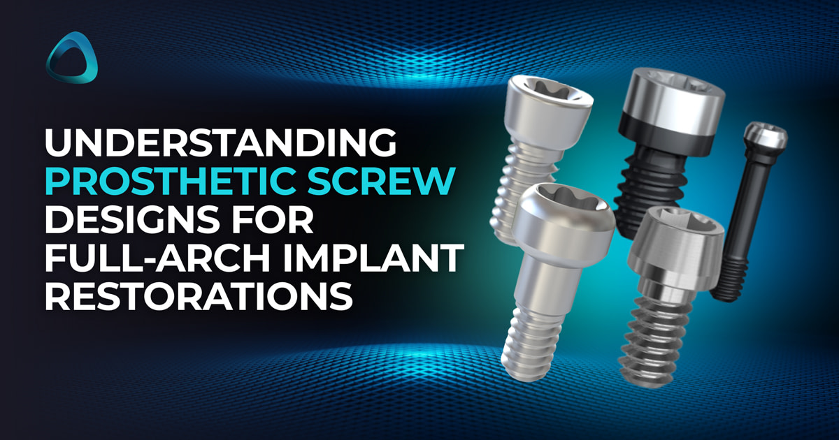 Understanding Prosthetic Screw Designs for Full-Arch Implants