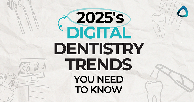 2025's Big Digital Dentistry Trends You Need to Know - Institute of ...