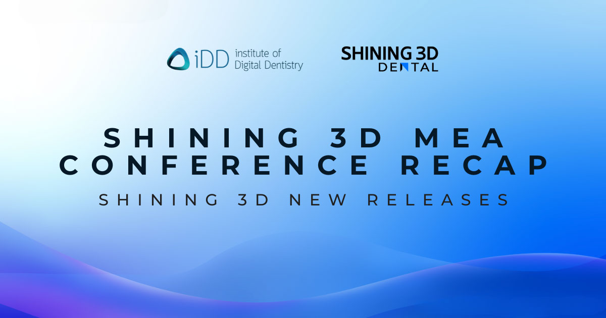 New Releases by Shining 3D - a recap of their MEA conference