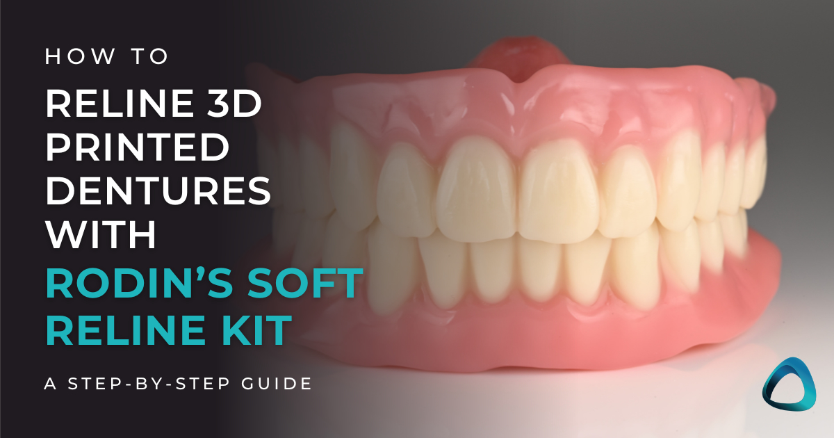 How to Reline 3D Printed Dentures with Rodin's Soft Reline Kit