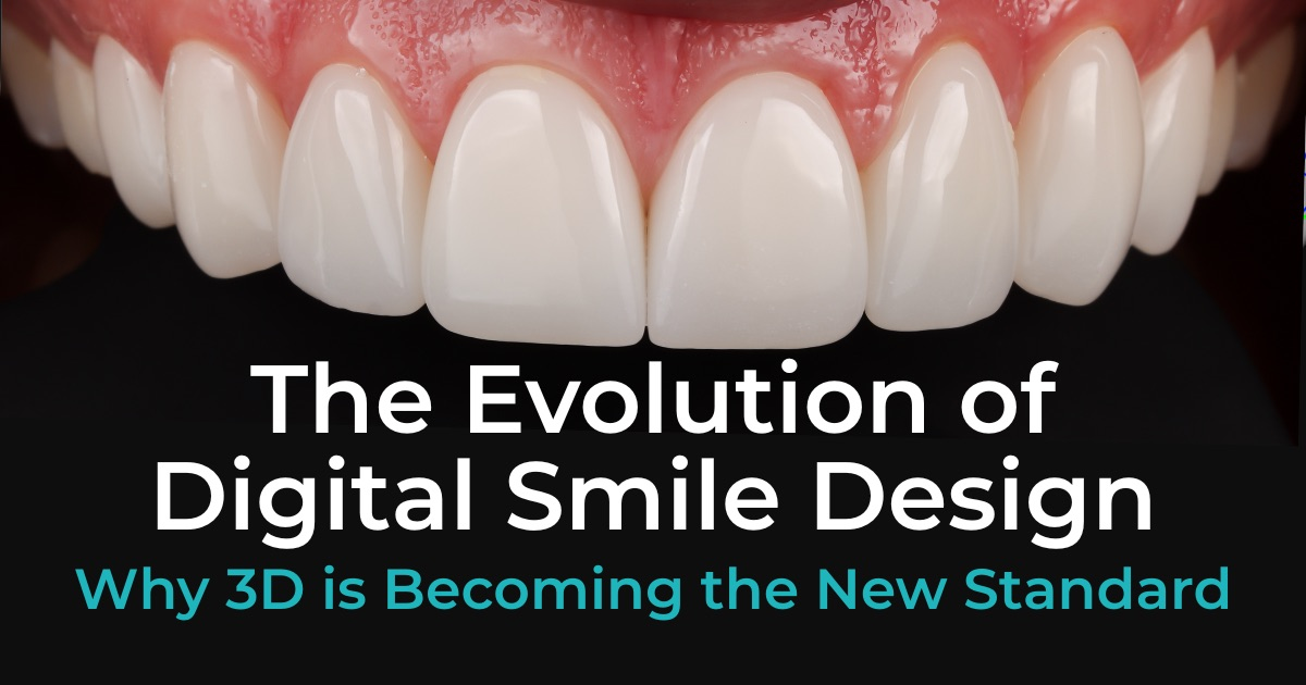 The Evolution of Digital Smile Design: Why 3D is Becoming the New ...
